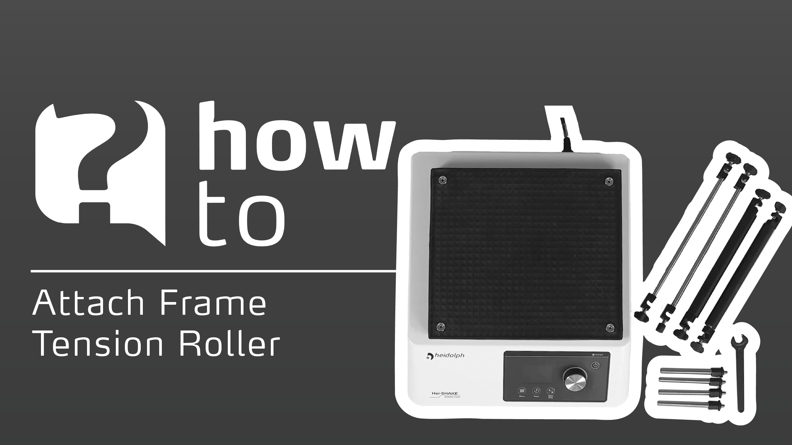 How to – Attach Frame with Tension Roller | Heidolph NA - research made ...